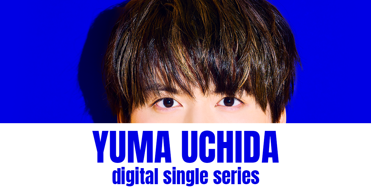 YUMA UCHIDA digital single series